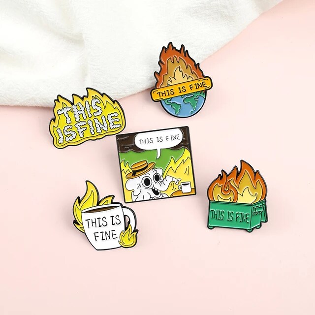 This Is Fine - Enamel Pin – The Blingspot Studio